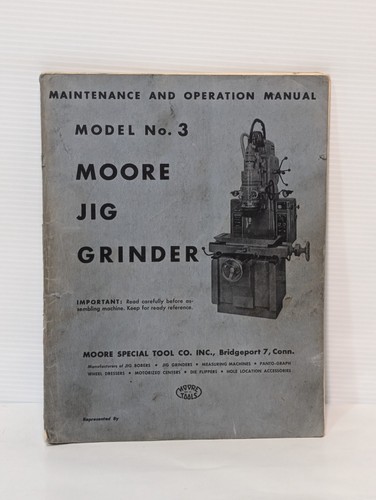 Moore Special Tool Co. Model No. 3 Jig Grinder Maintenance and ...