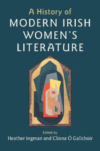 A History of Modern Irish Women's Literature by Heather Ingman ...