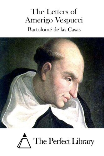 The Letters of Amerigo Vespucci (Perfect Library) 9781508773634 Free ...