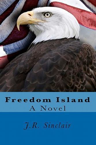 Freedom Island : A Novel by J. R. Sinclair (2010, Trade Paperback) for ...