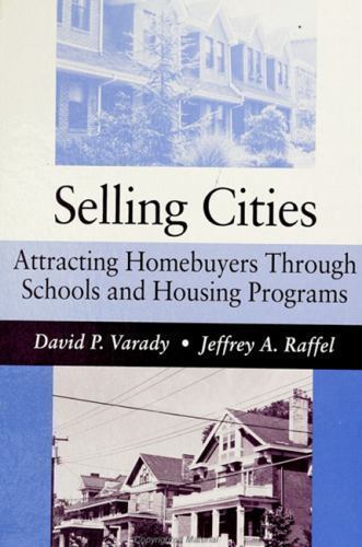 Selling Cities : Attracting Homebuyers Through Schools and Housing ...