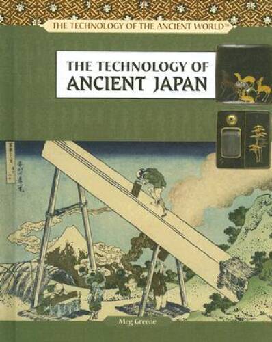 The Technology of Ancient Japan (Technology of the Ancient World ...