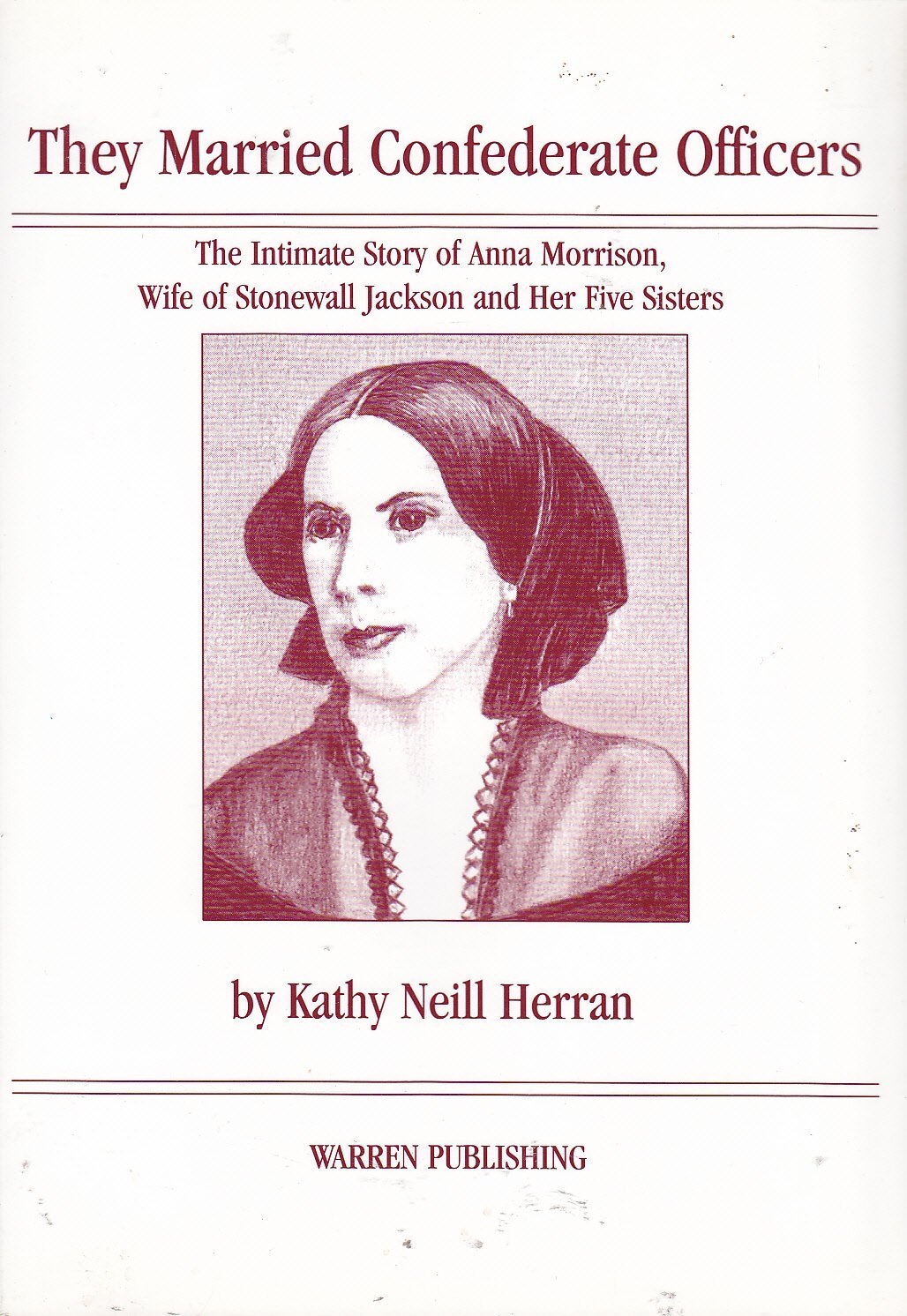 They Married Confederate Officers: The Intimate Story of Anna Morrison ...