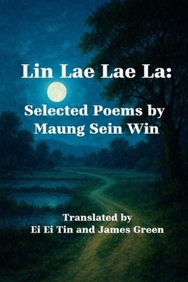 Lin Lae Lae La: Selected Poems by Maung Sein Win by Ei Ei Tin Paperback ...