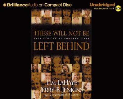 These Will Not Be Left Behind: True Stories of Changed Lives - VERY ...