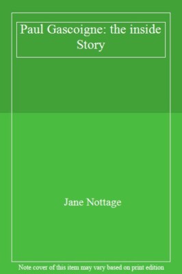 Paul Gascoigne: the inside Story-Jane Nottage | eBay UK