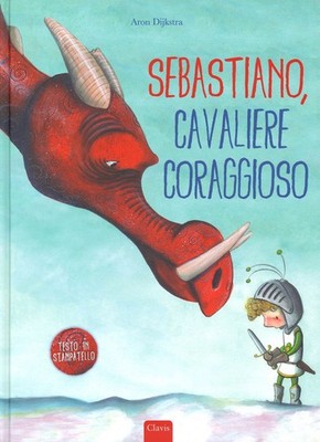 Libri Aron Dijkstra - Sebastiano, Cavaliere Coraggioso. Ediz. A Colori ...