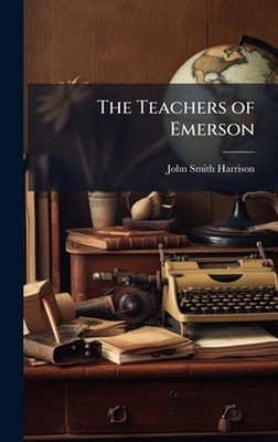 The Teachers of Emerson by John Smith Harrison Hardcover Book | eBay