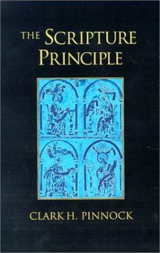 Scripture Principle by Clark H. Pinnock (1992, Trade Paperback) for ...