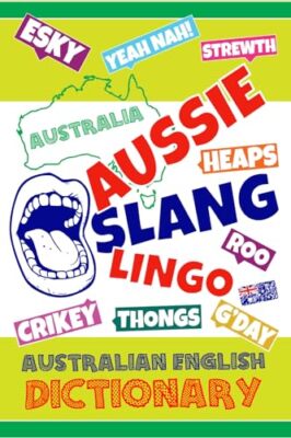 Aussie Slang Lingo - Australian English Dictionary: Wo... by Publissh ...