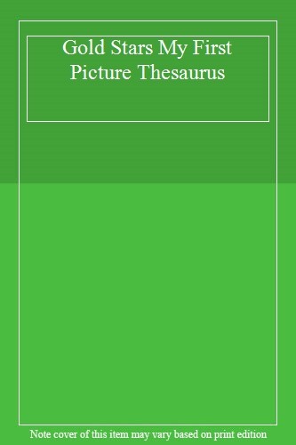 Gold Stars My First Picture Thesaurus (Reference Book) By Sue Graves ...