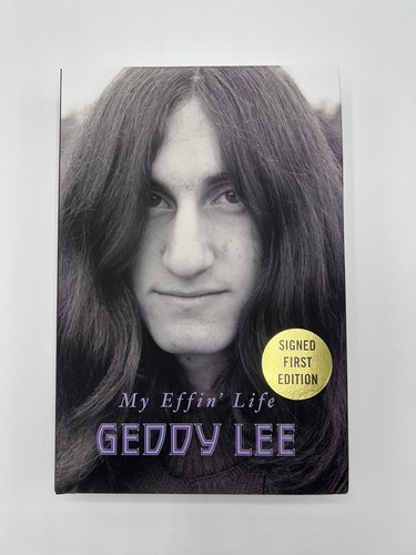 GEDDY LEE MY EFFIN LIFE SIGNED AUTOGRAPHED BOOK RUSH FIRST EDITION IN ...
