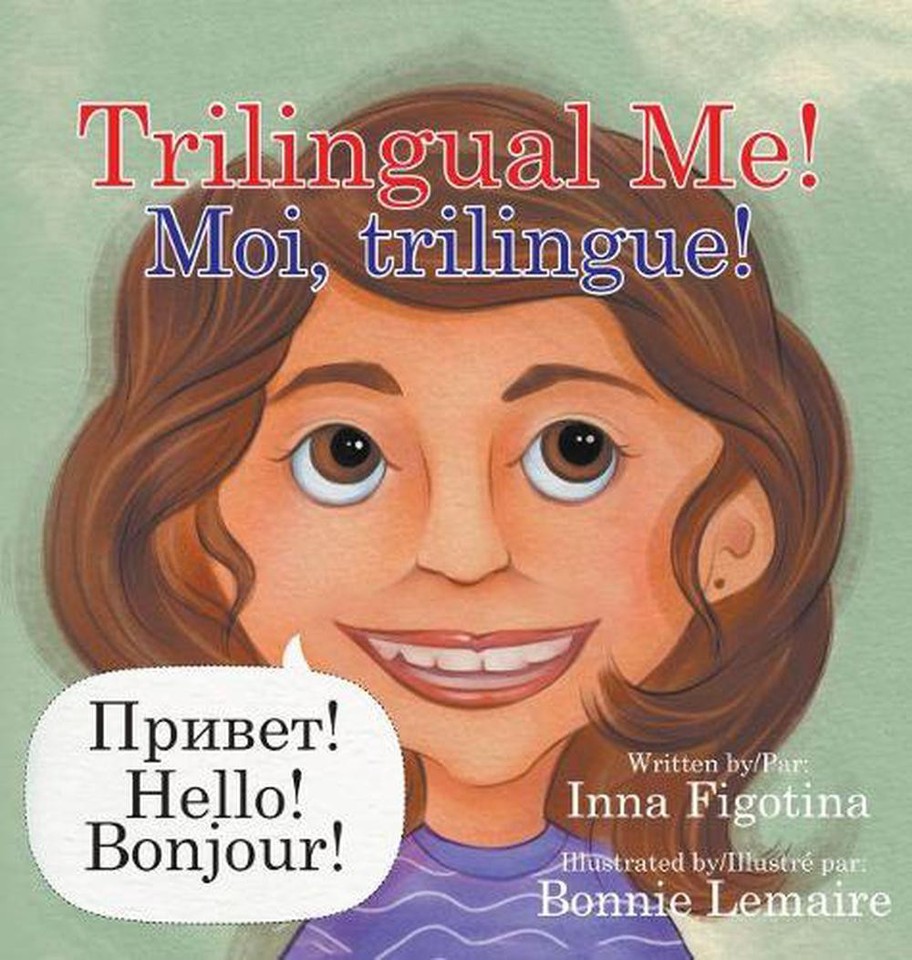 Trilingual Me! Moi, trilingue! by Inna Figotina (French) Paperback Book ...