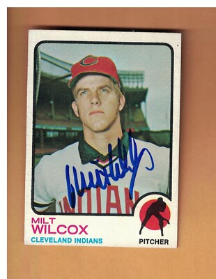 Milt Wilcox AUTOGRAPHED 1973 TOPPS BASEBALL CARD SIGNED Cleveland ...