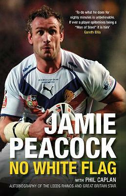 Jamie Peacock: No White Flag by Phil Caplan, Jamie Peacock (Paperback ...