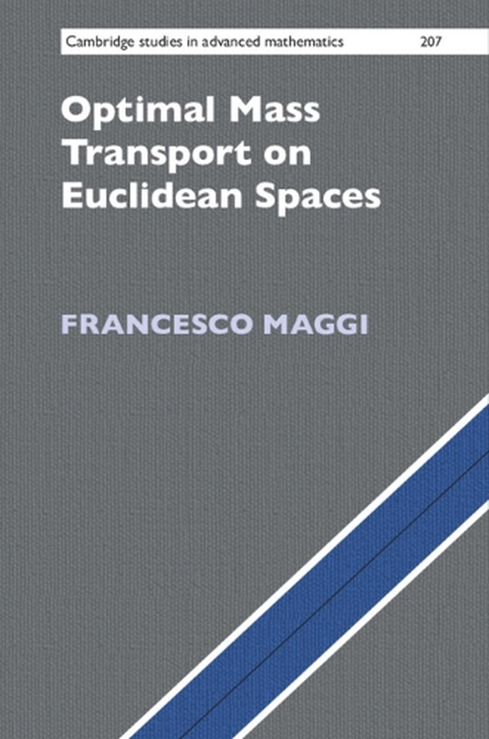 Optimal Mass Transport on Euclidean Spaces by Francesco Maggi Hardcover ...