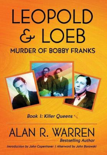 Leopold & Loeb: The Killing of Bobby Franks by Alan R Warren 9781989980576 | eBay
