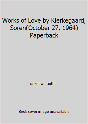 Works of Love by Kierkegaard, Soren(October 27, 1964) Paperback | eBay