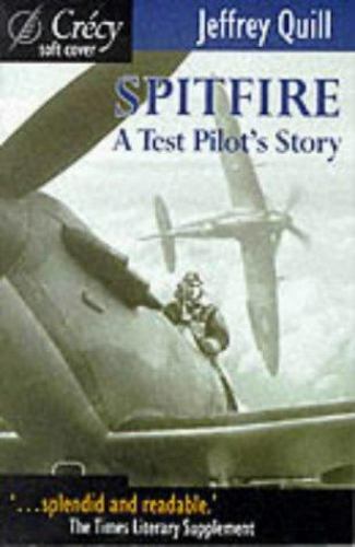 Spitfire : A Test Pilot's Story by Jeffrey Quill (1998, Perfect) for ...