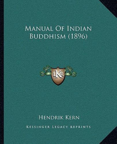 Manual of Indian Buddhism by Hendrik Kern (2010, Trade Paperback) for ...
