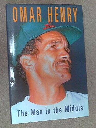 Omar Henry: The Man in the Middle - Hardcover By Henry, Omar - GOOD | eBay