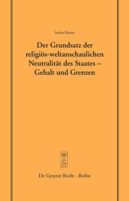 Der Grundsatz der Religiös-Weltanschaulichen Neutralität des Staates ...
