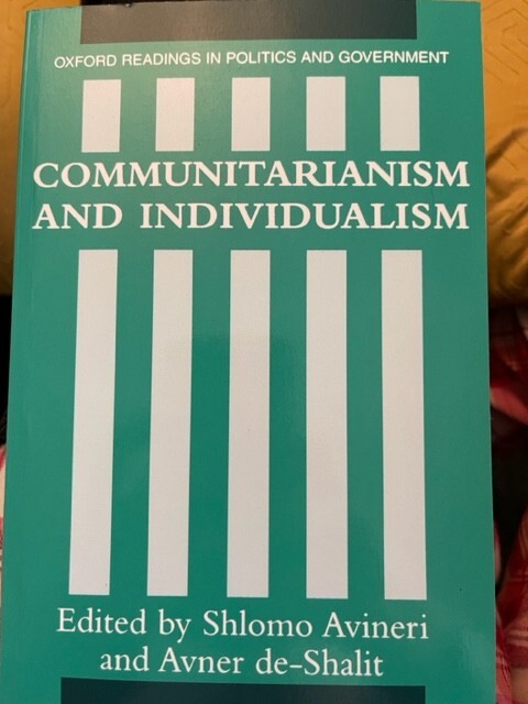 Oxford Readings in Politics and Government Ser.: Communitarianism and ...