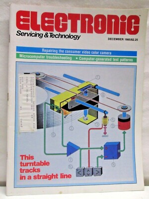 Electronic Servicing & Technology Magazine December 1985 Repairing ...