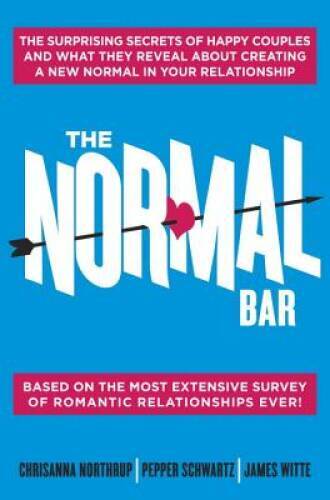 The Normal Bar: The Surprising Secrets of Happy Couples and What They ...