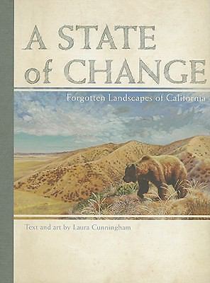 State of Change : Forgotten Landscapes of California by Laura ...