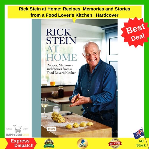 Rick Stein at Home: Recipes, Memories and Stories from a Food Lover's ...