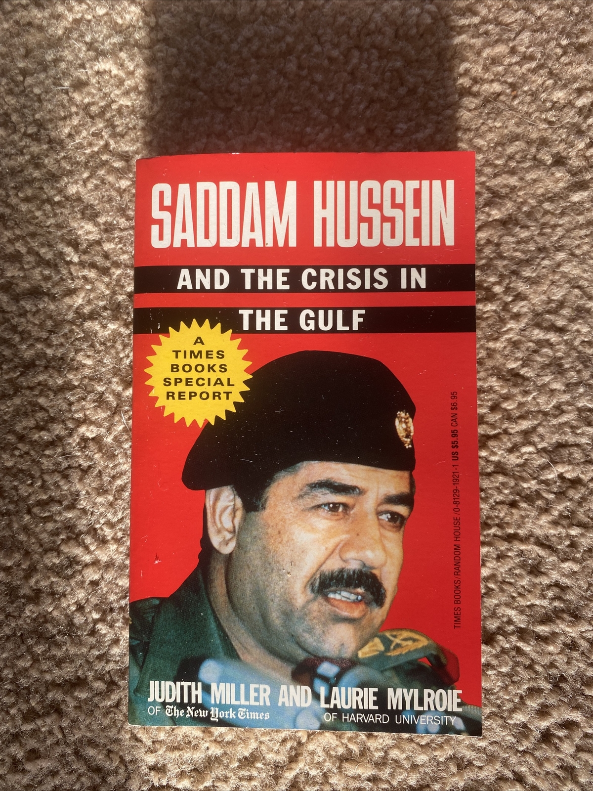 Saddam Hussein and the Crisis in the Gulf by Laurie Mylroie and Judith ...