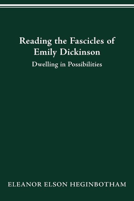 Reading the Fascicles of Emily Dickinson von Eleanor Heginbotham (2019 ...
