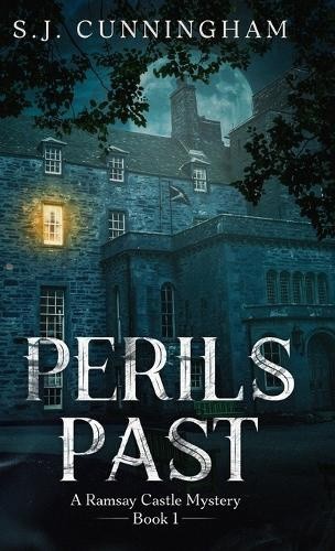Perils Past: A Ramsay Castle Mystery--Book 1 by S. J. Cunningham ...