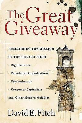 The Great Giveaway: Reclaiming the Mission of the Church from Big ...