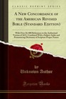 A New Concordance of the American Revised Bible (Standard Edition ...