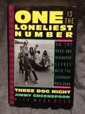 ONE IS THE LONELIEST NUMBER: ON THE ROAD AND BEHIND THE By Jimmy ...