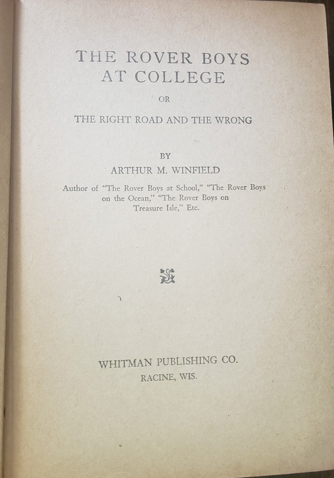 The Rover Boys at College or The Right Road and The Wrong, Arthur ...