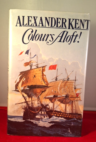 Colours Aloft - Alexander Kent - 1st Edition 1986- Hardback with D/J ...