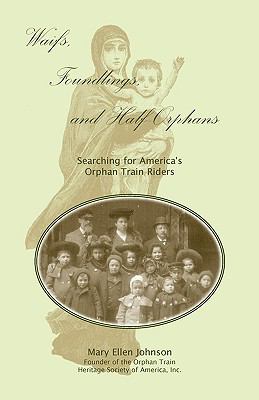 Waifs, Foundlings, and Half-Orphans : : Searching for America's Orphan ...