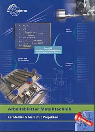 Arbeitsblätter Metalltechnik Lernfelder 5-9 mit Projekten Bernhard et ...