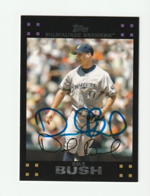 Dave Bush Signed 2007 Topps Card #97 Auto Milwaukee Brewers Autograph ...