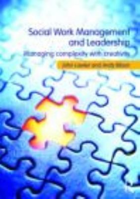 Social Work Management and Leadership : Managing Complexity with ...