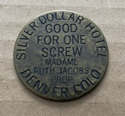 Vintage SILVER DOLLAR HOTEL Token Denver Colo Good One Screw Madame ...