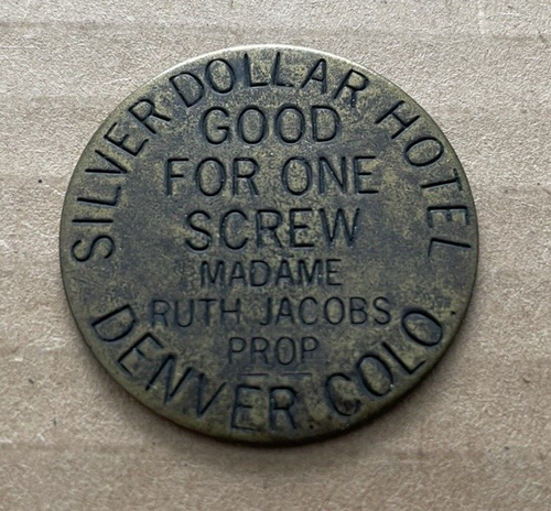 Vintage SILVER DOLLAR HOTEL Token Denver Colo Good One Screw Madame ...