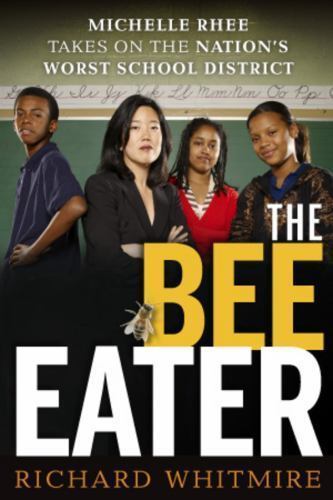 Bee Eater : Michelle Rhee Takes on the Nation's Worst School District ...
