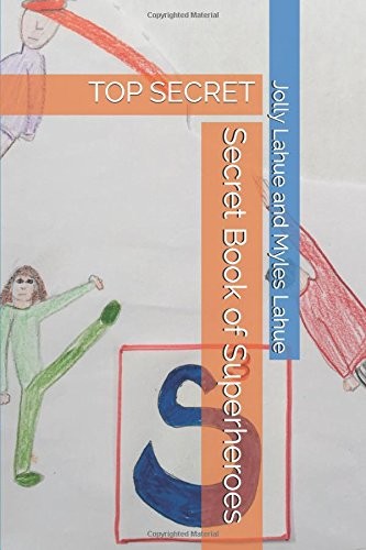 SECRET BOOK OF SUPERHEROES: TOP SECRET (SECRET BOOKS) By Jolly Lahue ...