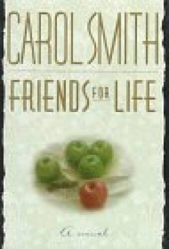 Friends for Life - Hardcover By Smith, Carol - ACCEPTABLE 9780446520041 ...