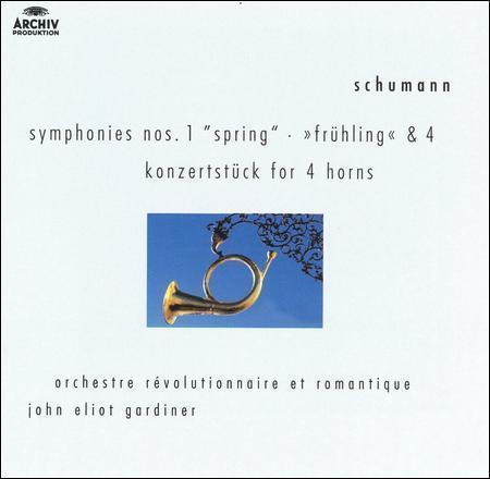 Schumann: Symphonies Nos. 1 ("Spring") & 4; Konzertst ck for 4 horns ...