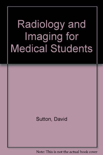 Radiology and Imaging for Medical Students By David Sutton. 9780 ...